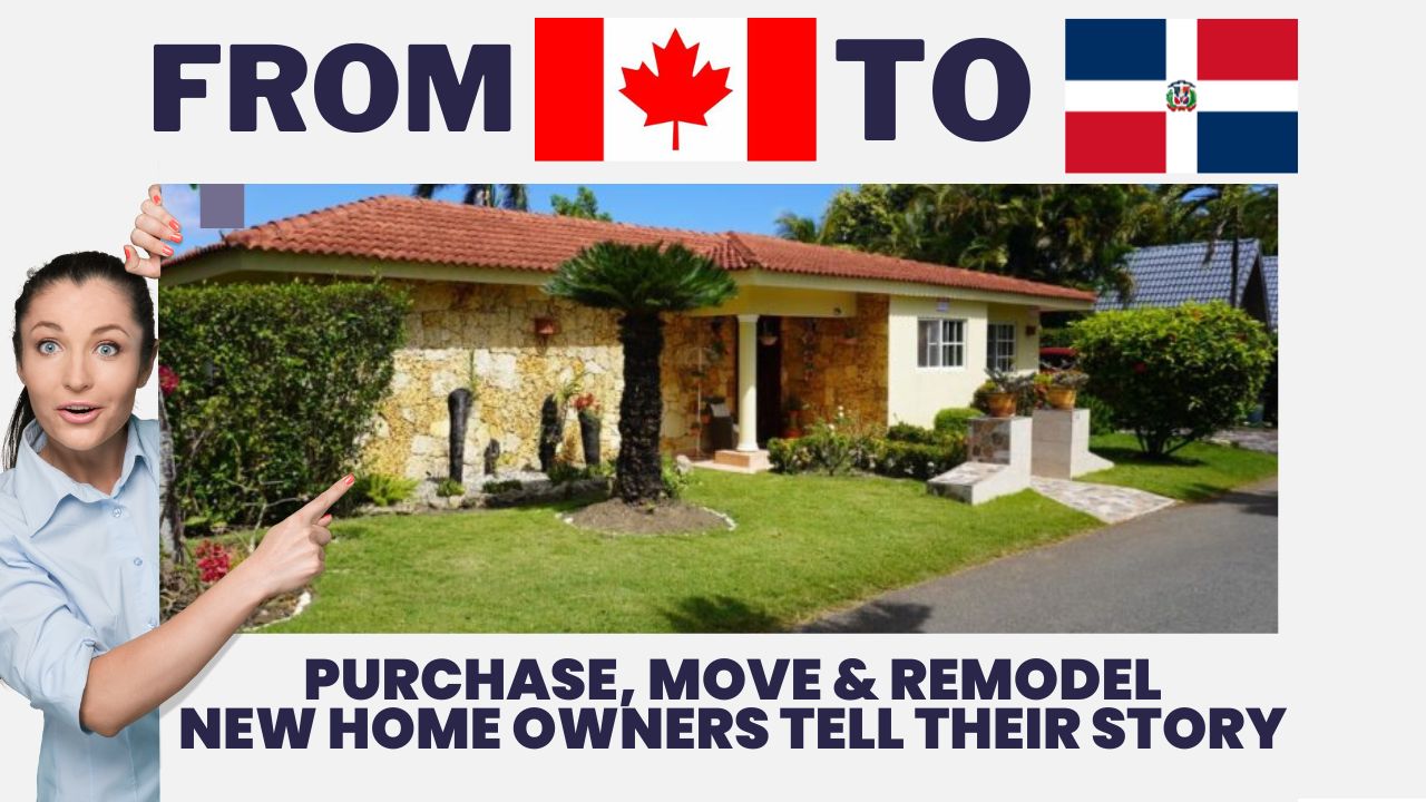 From Canada to The Dominican Republic: - DR Property Guys